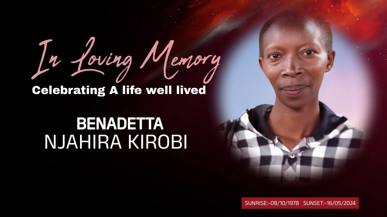 In Loving Memory of BENADETTA NJAHIRA KIROBI - YouTube