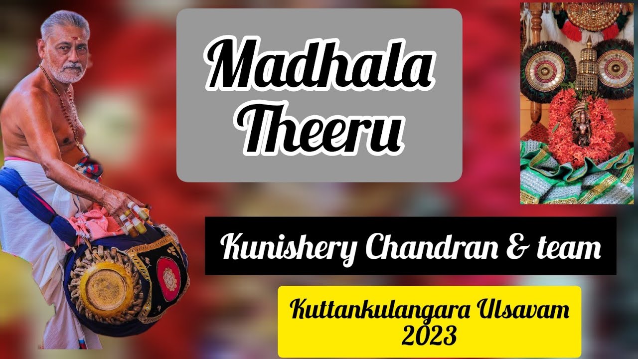 Madhala Theeru | Kuttankulangara Ulsavam 2023 | Kunishery Chandran ...