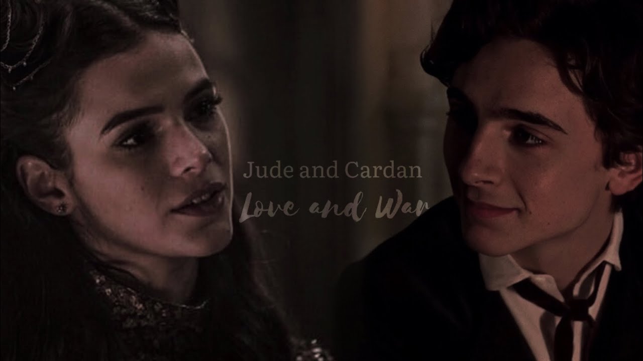 Jude and Cardan || Love and War || - YouTube