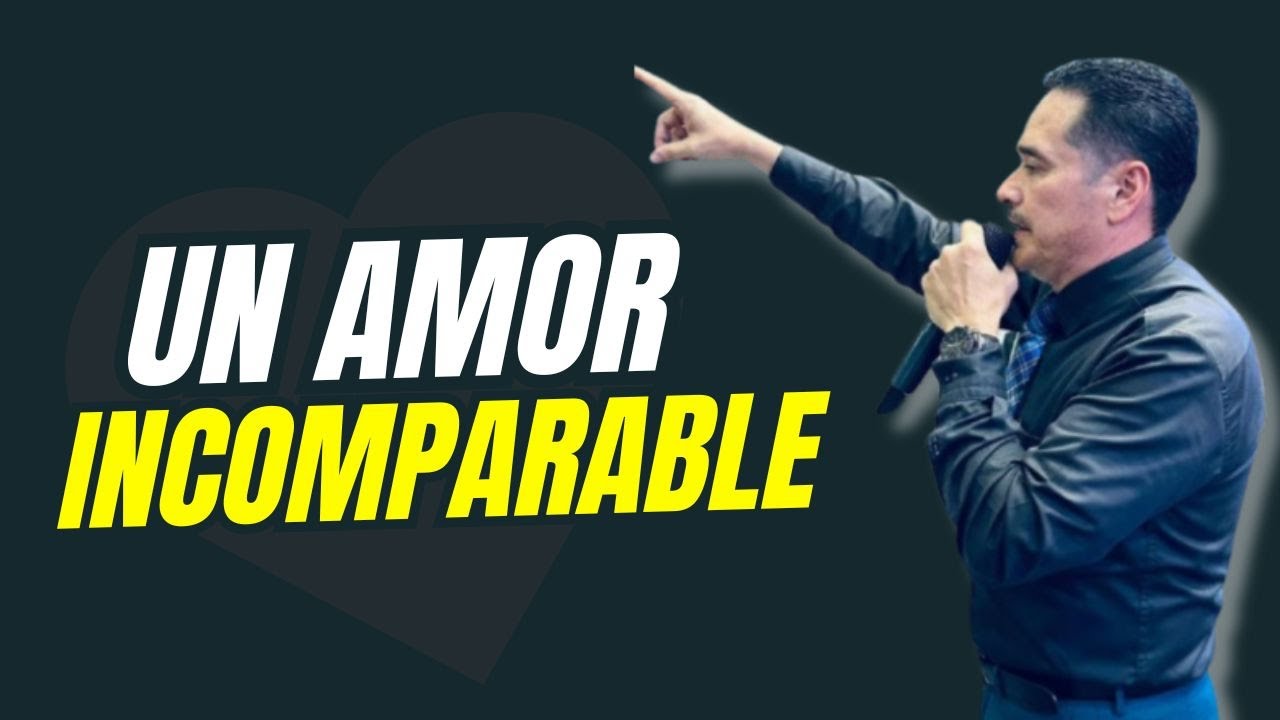 UN AMOR INCOMPARABLE - YouTube