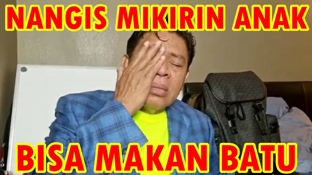 MENANGIS MIKIRIN ANAK - YouTube