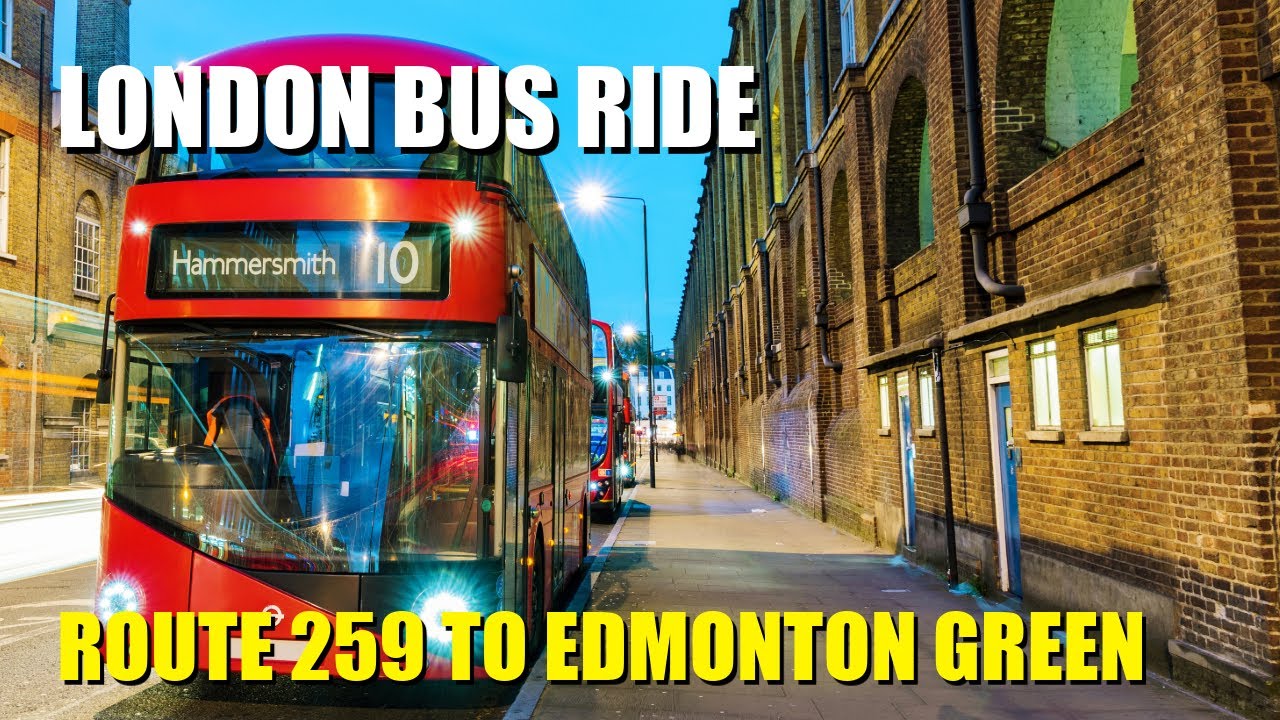London Bus Route 259 Full Journey From Kings Cross To Edmonton Green ...