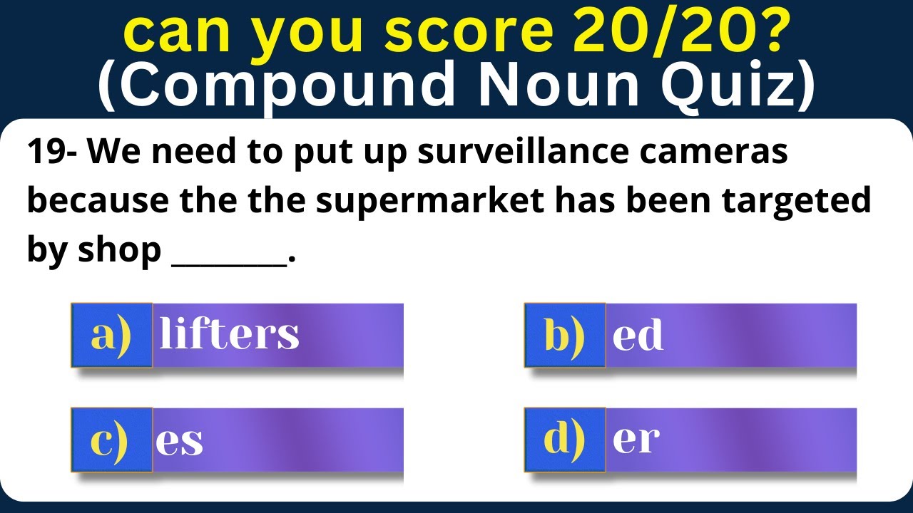 Compound Noun Test| Test your Grammar Skills Through this Compound Noun ...