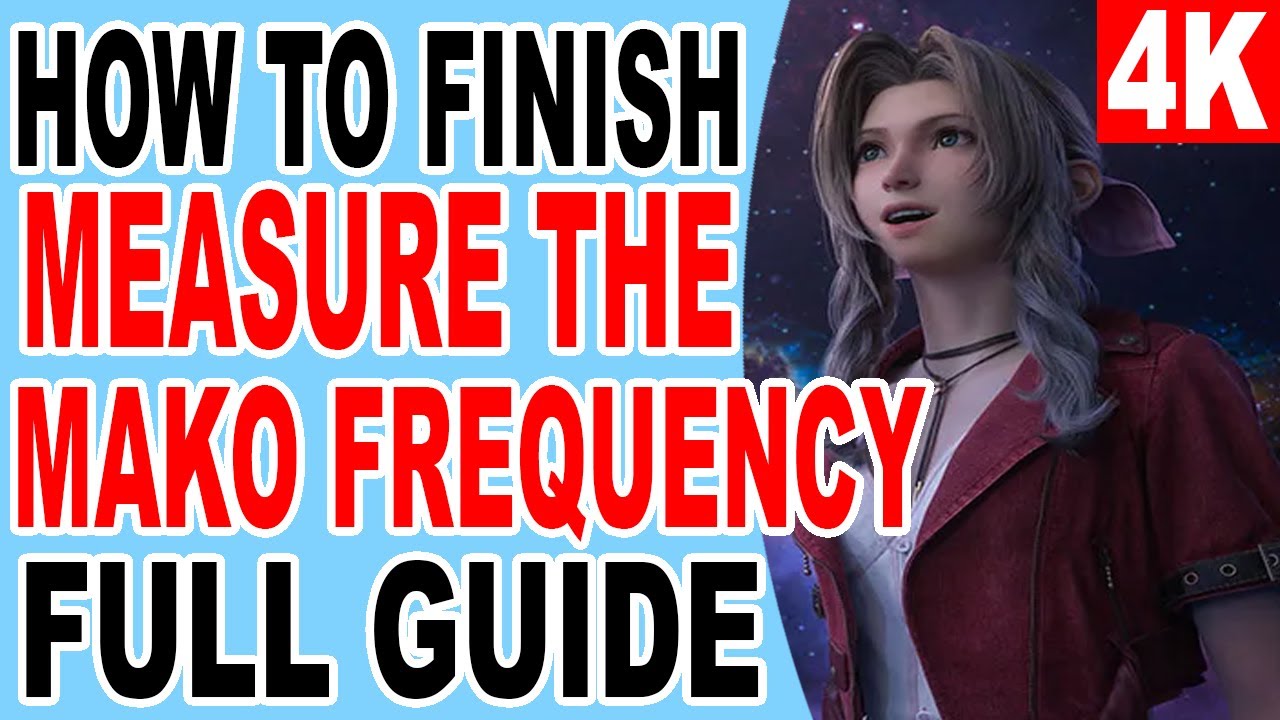 FF7 Rebirth How to Finish Measure The Mako Frequency 1 2 3 4 5 Location ...