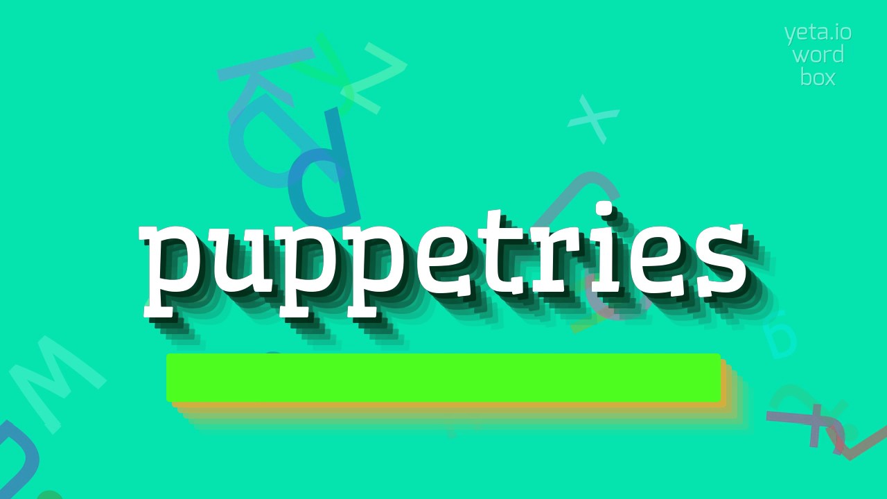 How to say "puppetries"! (High Quality Voices) - YouTube