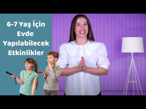 6 - 7 Yaş İçin Evde Yapılabilecek Etkinlikler