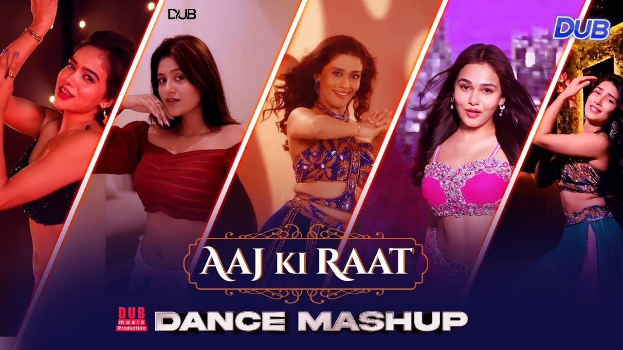 Aaj Ki Raat | Dance Mashup | Manisha Rani | Sonal Devraj | Anjali Arora | DUB Music India - YouTube