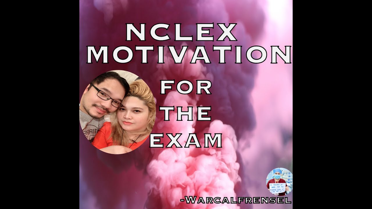 NCLEX MOTIVATION II TIPS II STRATEGIES II WARCALFRENSEL - YouTube