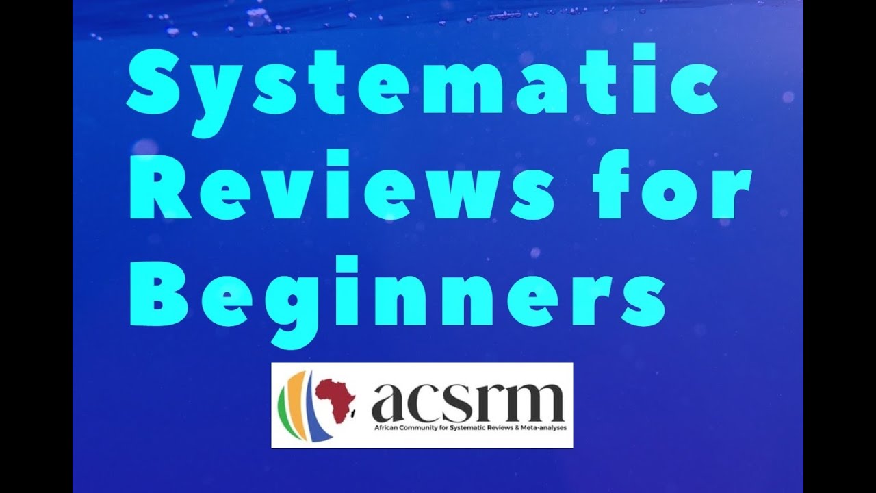 Systematic Review for Beginners: Understanding What, Why and How - YouTube