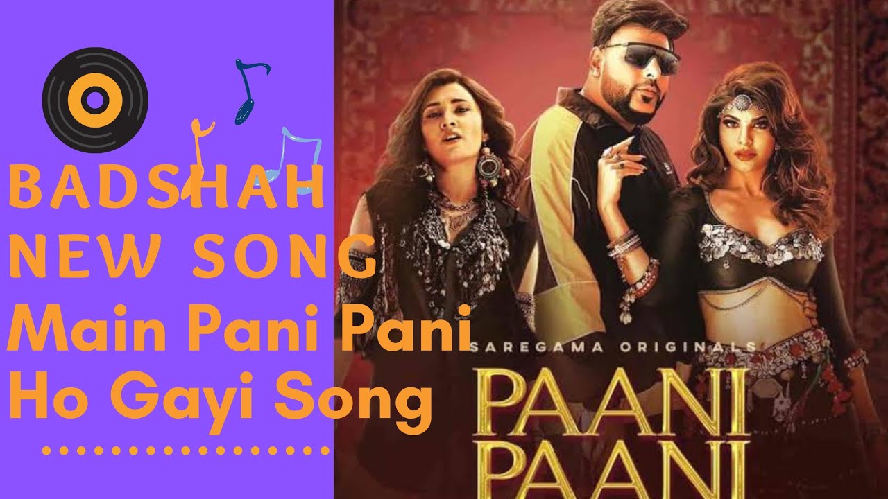 Main Pani Pani Ho Gayi Song#badshah new song - YouTube