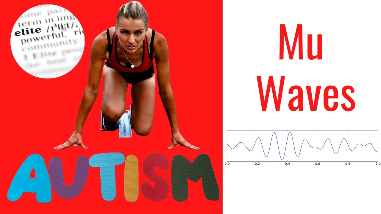 Elite Athletes, People with Autism - Mu Waves Present (Higher Res ...