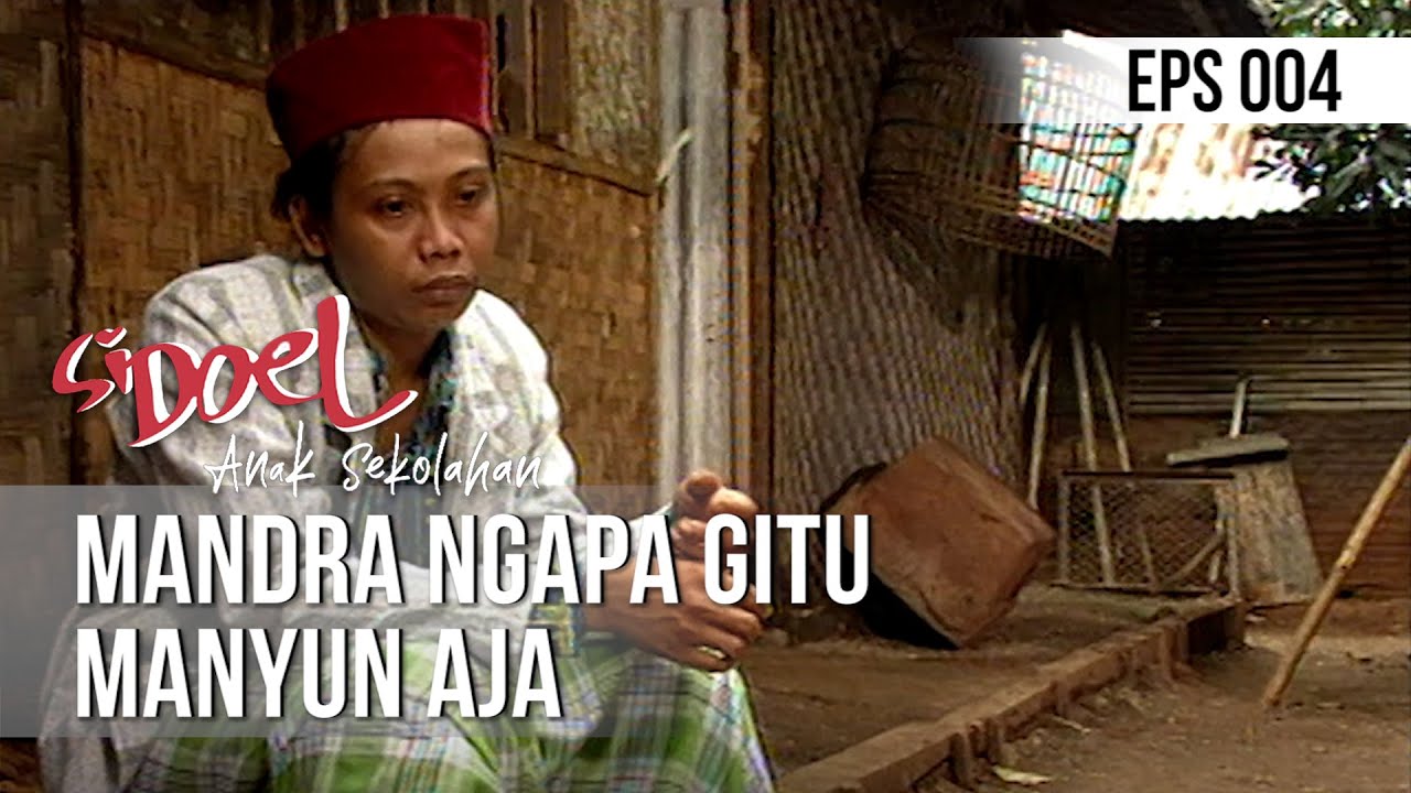 SI DOEL ANAK SEKOLAHAN - Mandra Ngapa Gitu Dah Manyun Aja - YouTube