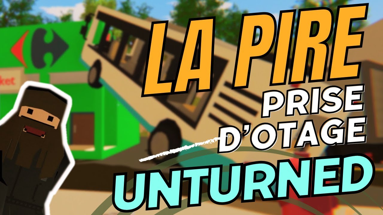 La pire prise d'otage sur UNTURNED (Nova Jager RP - Unturned FR ...