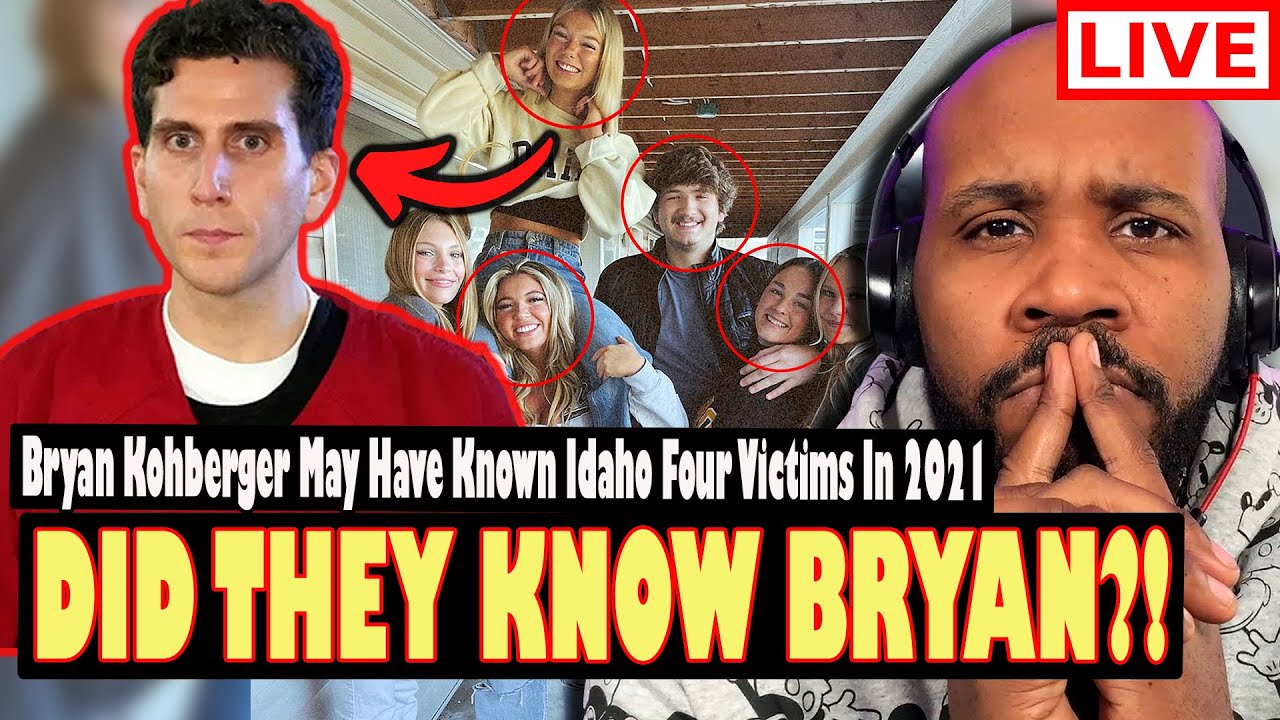 WHOA! Bryan Kohberger May Have Known Idaho Four Victims Before Tragedy ...