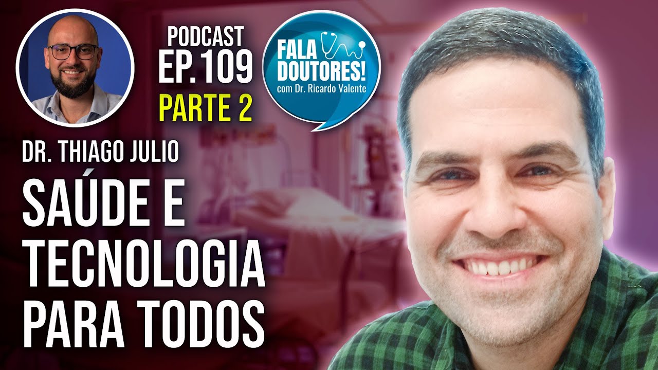 Dr. THIAGO JULIO (PARTE 2) | FALA DOUTORES #109 - YouTube