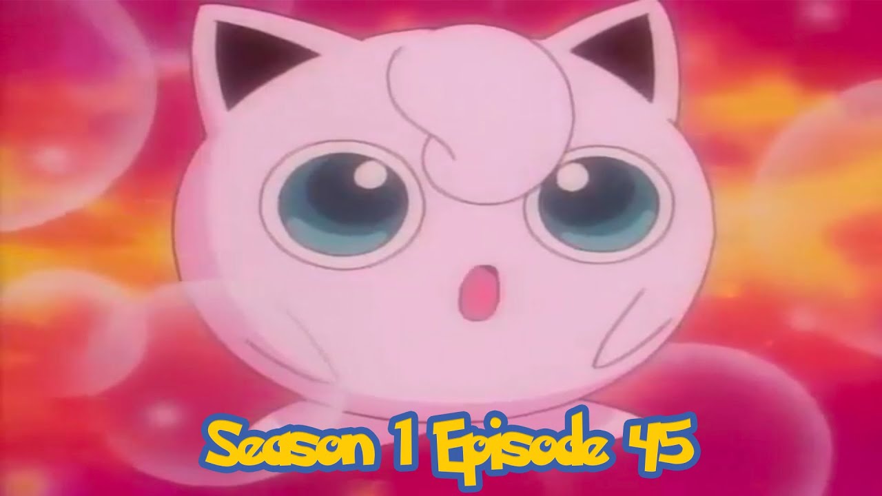 Pokemon Season 1 Episode 45 : The song of jigglypuff | Explained in ...