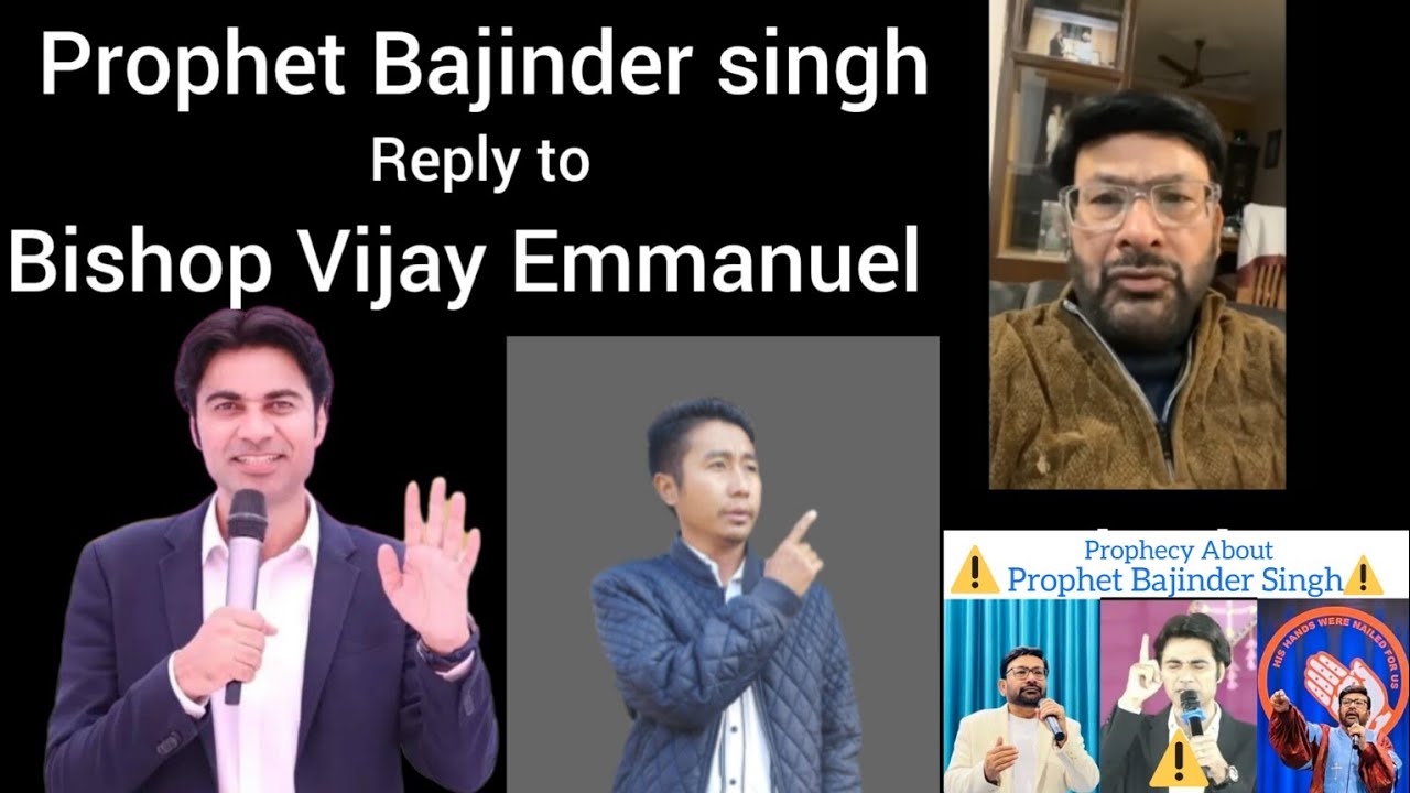 Prophet Bajinder Singh Reply To Bishop Vijay Emmanuel | Prophet ...