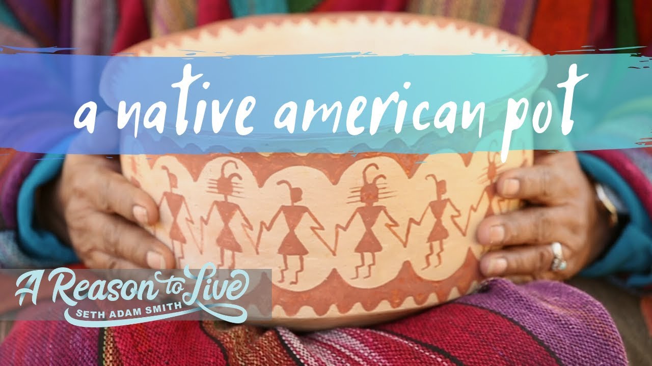A Native American Pot || A REASON TO LIVE - Ep. 06 - YouTube