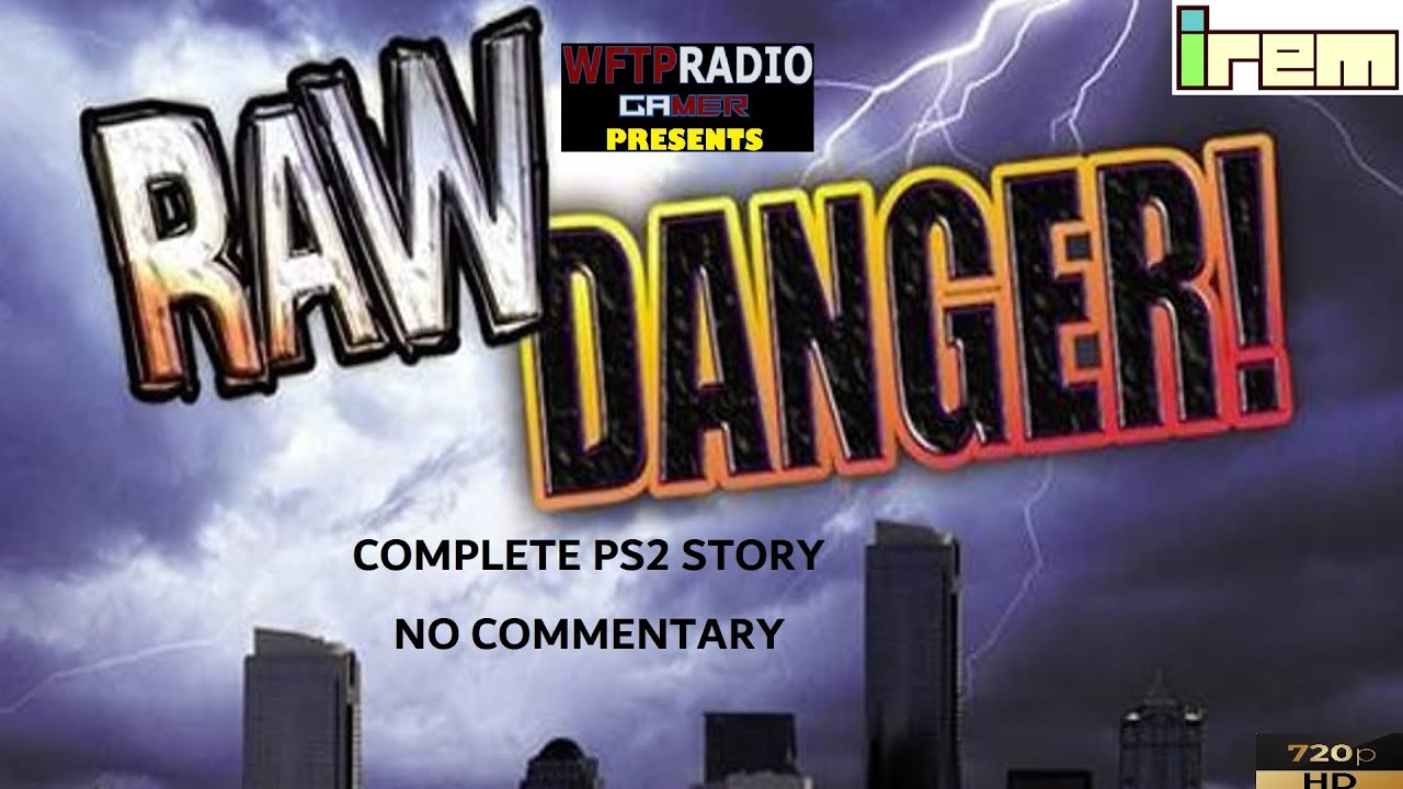 Raw Danger Complete PS2 Story NO COMMENTARY [WFTPRadio Gamer] - YouTube