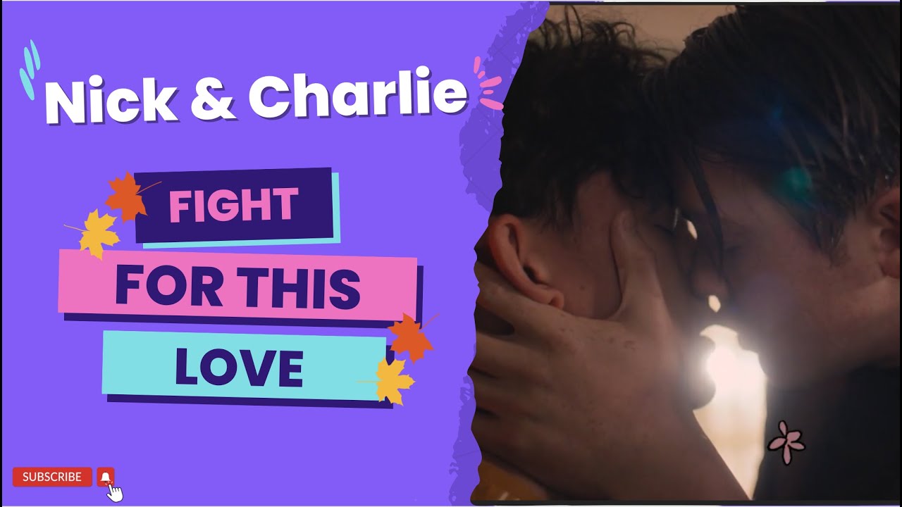Nick & Charlie | Fight For This Love (Heartstopper) - YouTube