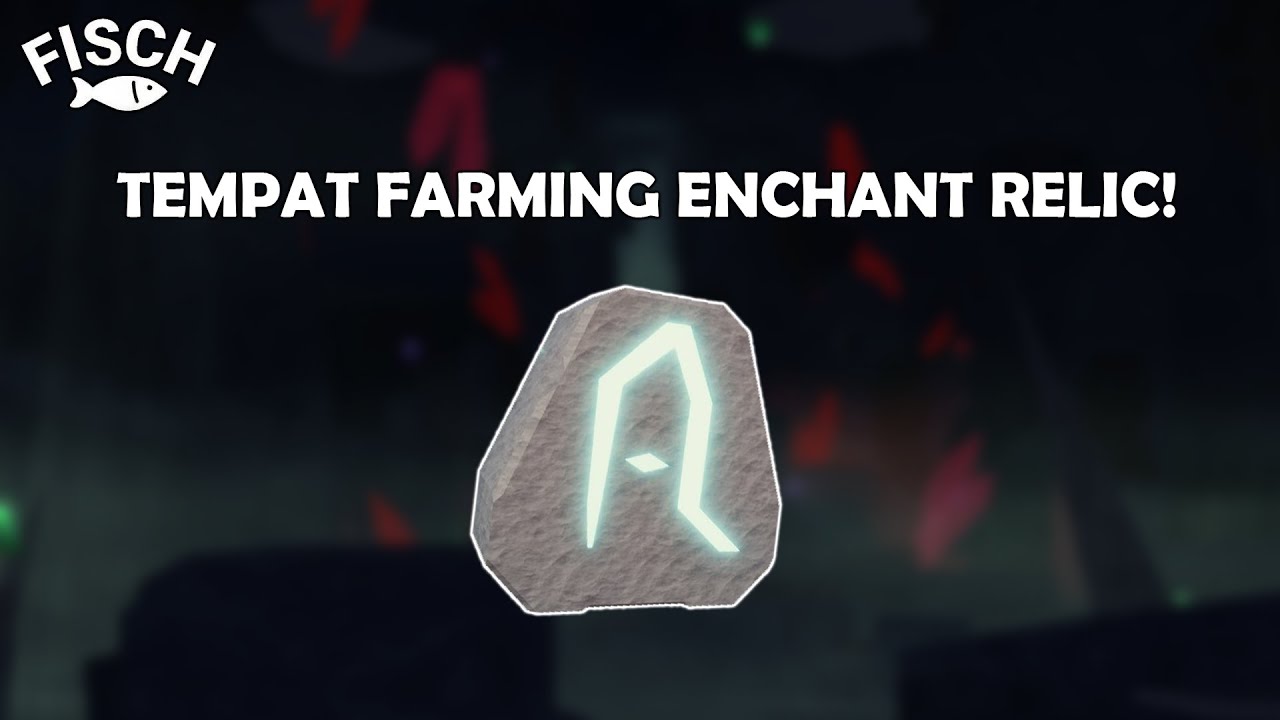 TEMPAT TERBAIK UNTUK FARMING ENCHANT RELIC DI FISCH ROBLOX! - YouTube
