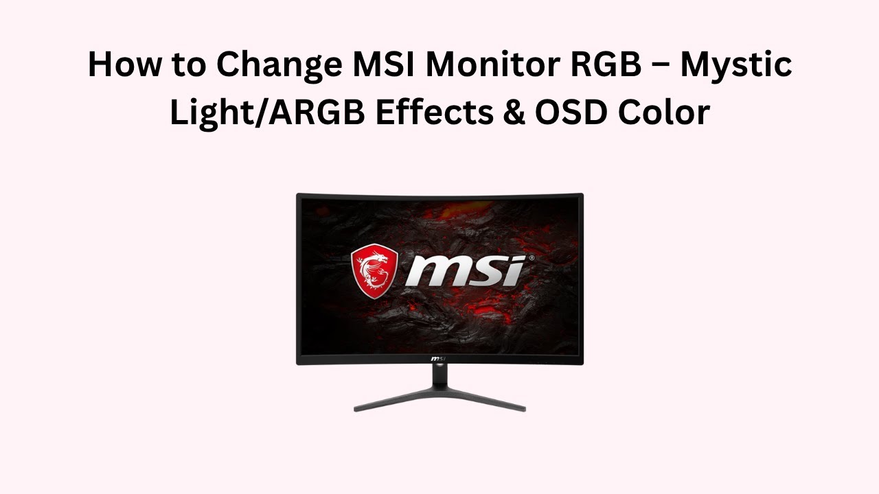 How to Change MSI Monitor RGB – Mystic Light/ARGB Effects & OSD Color ...