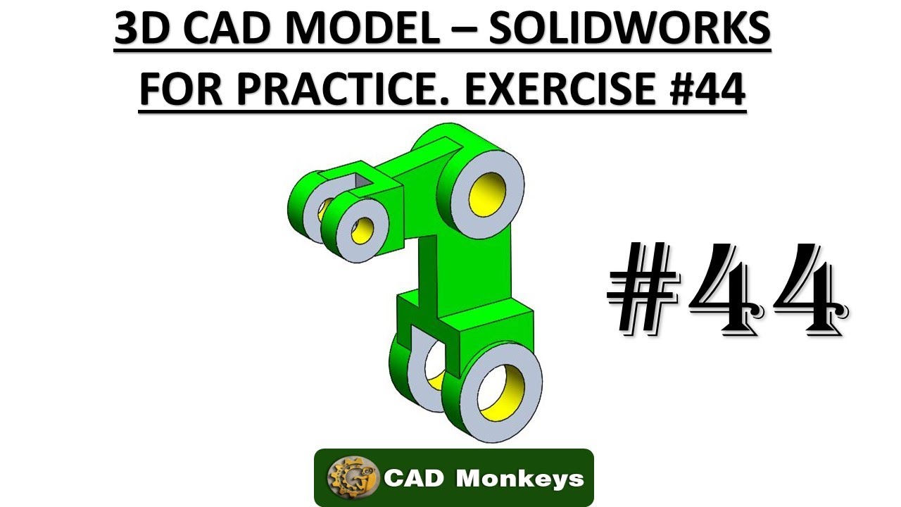 3D CAD MODEL - SOLIDWORKS FOR PRACTICE. EXERCISE #44 - YouTube