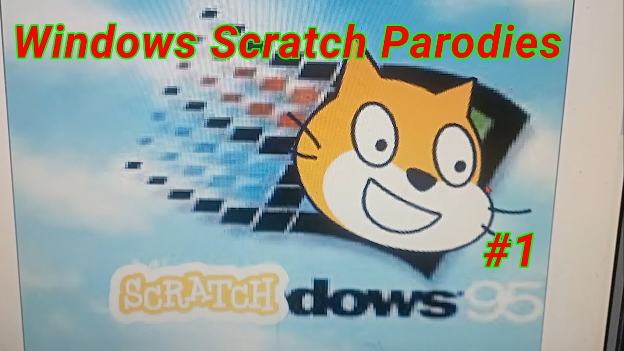 Windows Scratch Parodies #1 Scratchdows 95 - YouTube