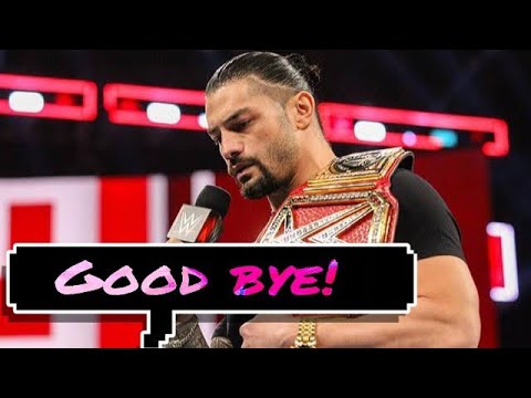 GOOD BYE - ROMAN REIGNS !! - YouTube