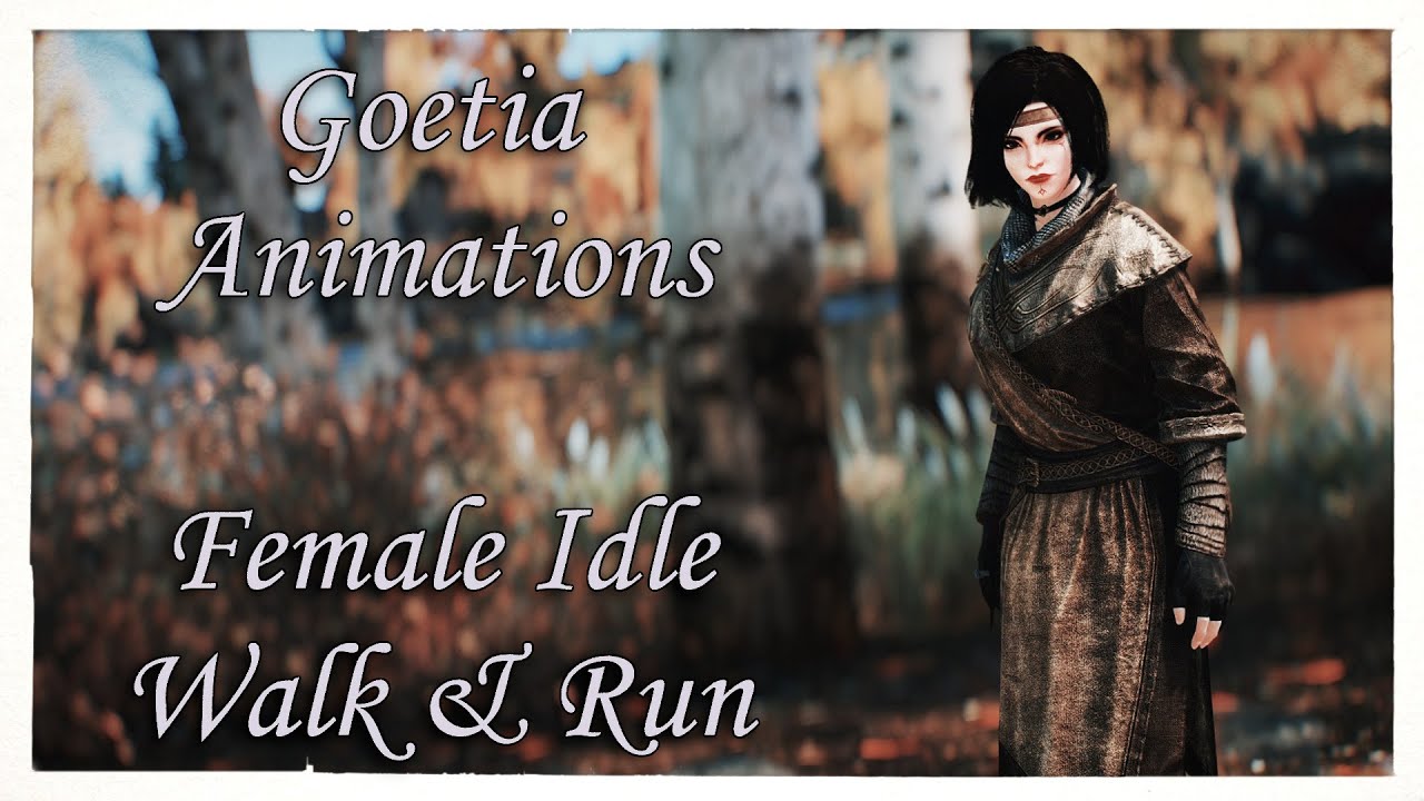 [Skyrim SE/AE] Goetia Animations - Female Idle Walk And Run - YouTube