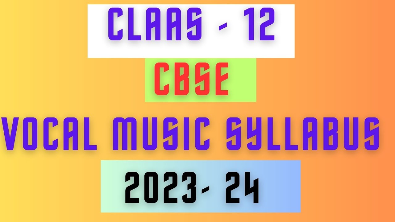 CLASS -12TH CBSE Music Vocal Syllabus 2023-24 || code -034 | Satvik ...