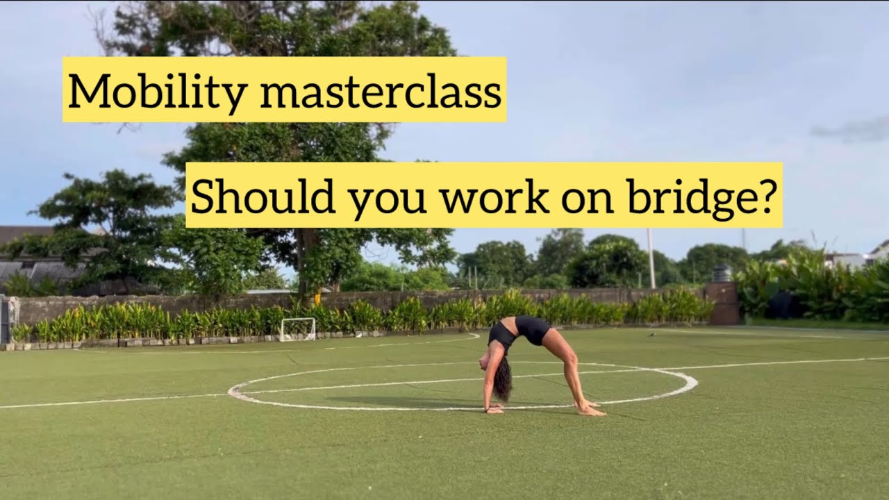 Mobility masterclass: is bridge beneficial or dangerous for you? - YouTube