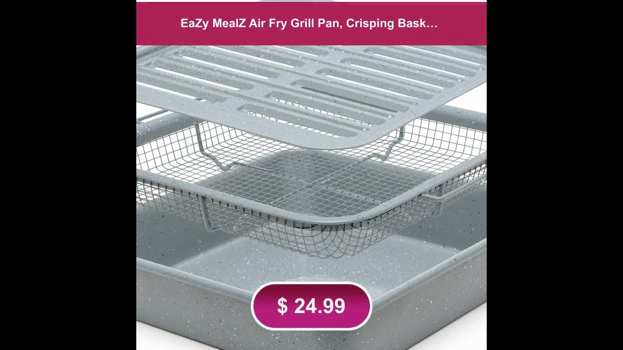 EaZy MealZ Air Fry Grill Pan, Crisping Basket & Deep Bake Pan 3-pc Set ...