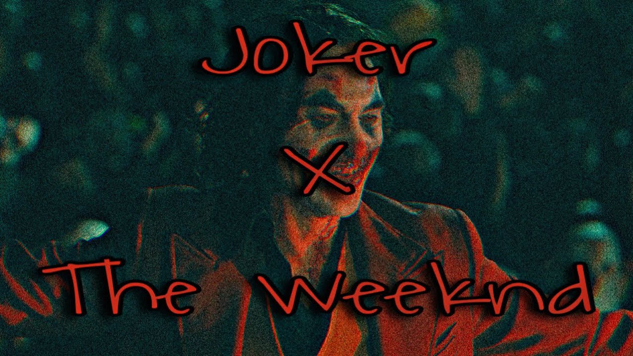 Joker x The Weeknd - edit - YouTube