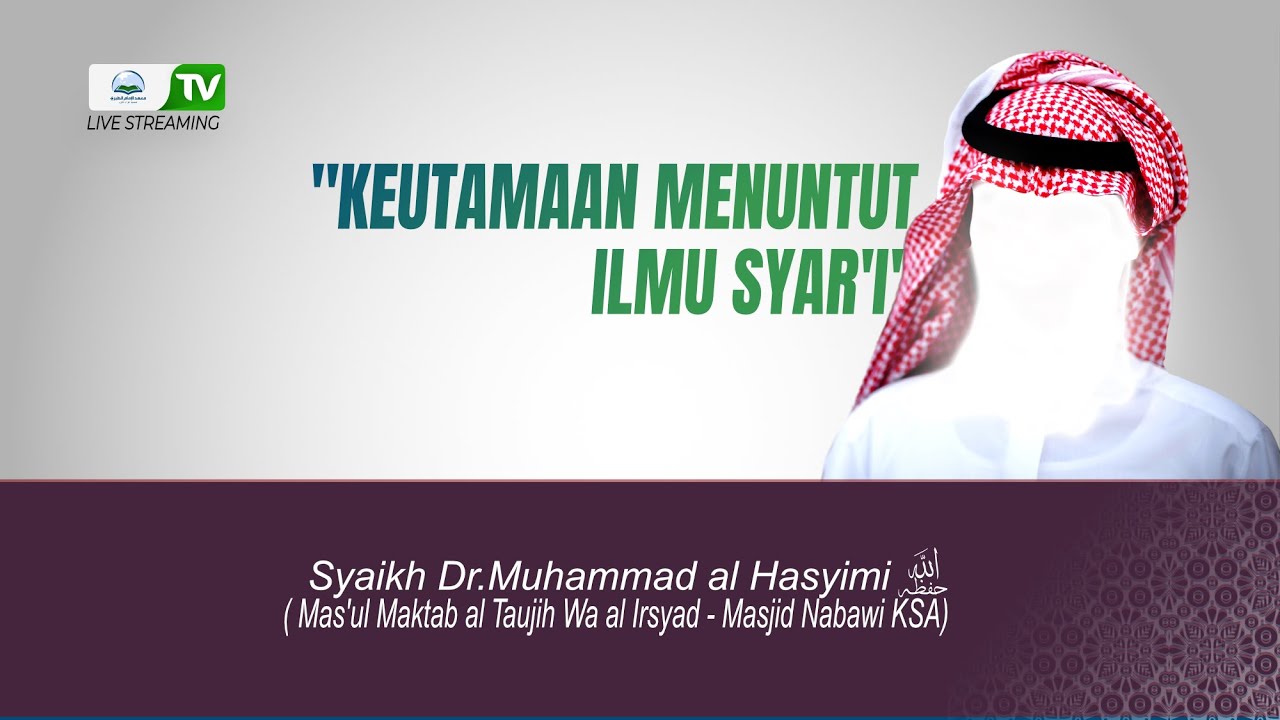 Kajian Syaikh Dr. Muhammad al Hasyimi - Kewajiban Menuntut Ilmu - YouTube
