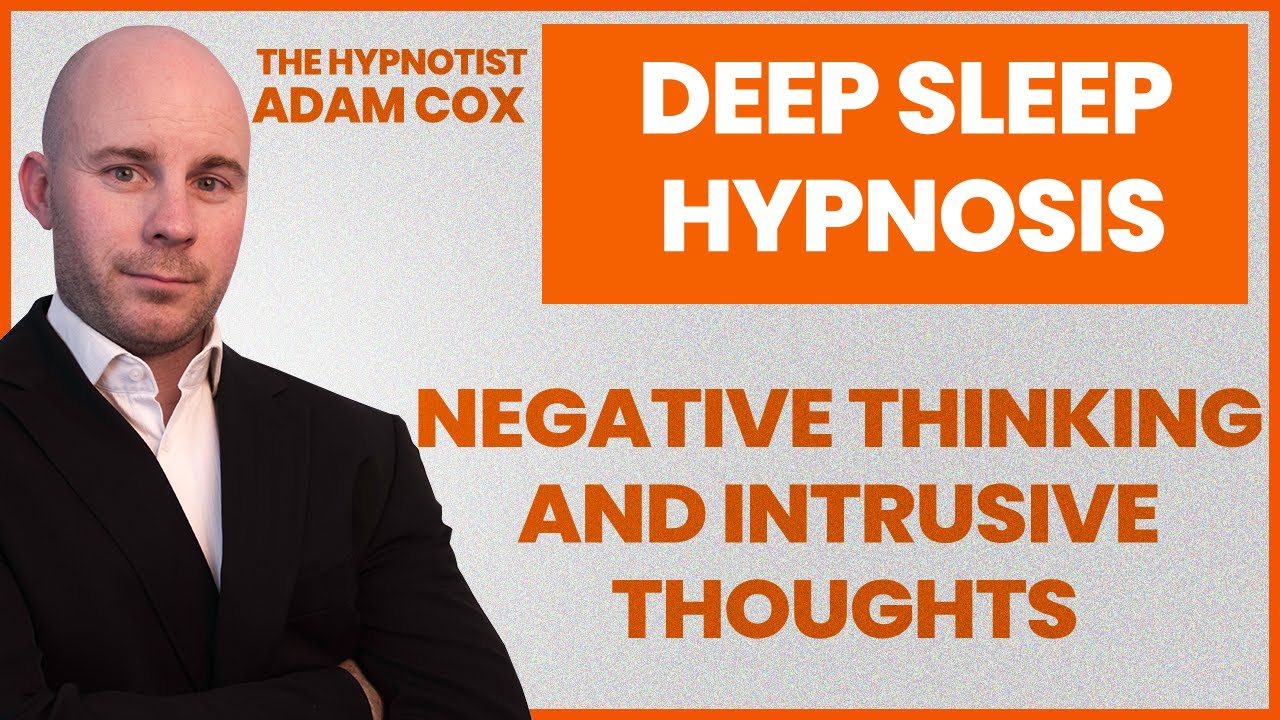 Deep Sleep Hypnosis for Negative Thinking and Intrusive Thoughts - YouTube