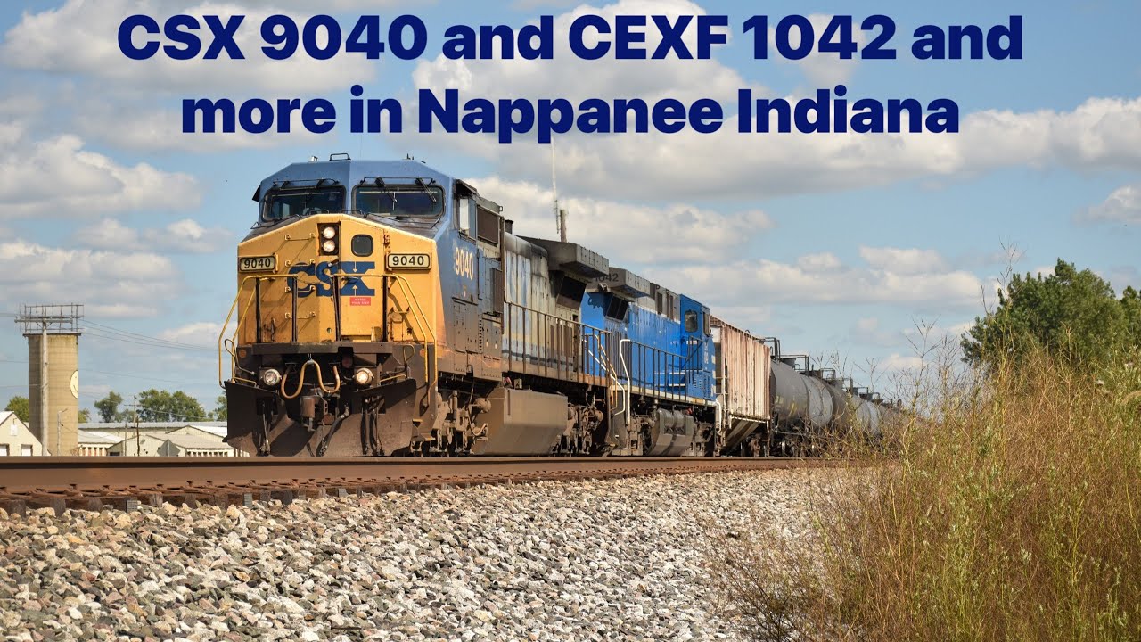 CSX 9040 and CEFX 1042 and more in Nappanee Indiana - YouTube