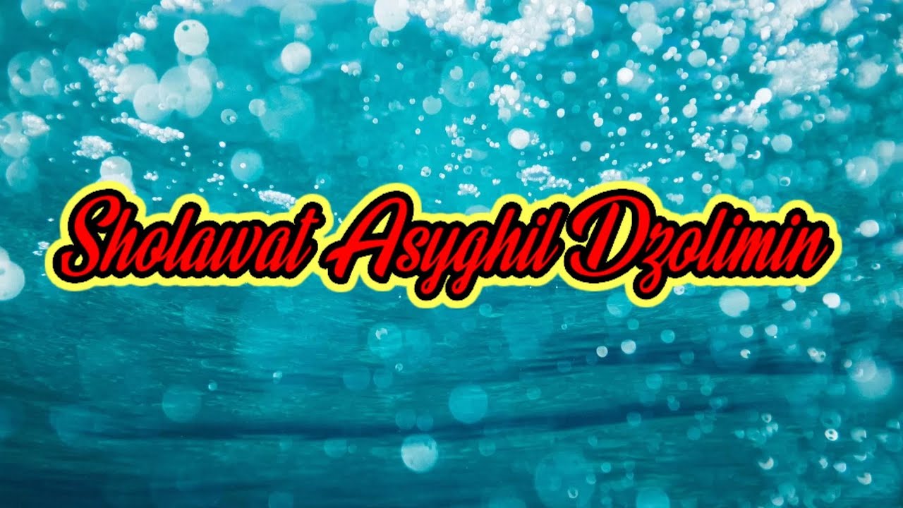 SHOLAWAT ASGHILI DHOLIMIN BI DHOLIMIN - YouTube