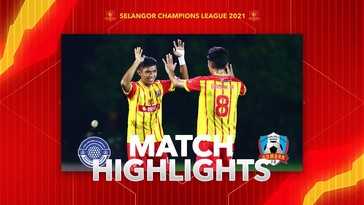 KB ISMA SHAH ALAM 0-2 GOMBAK FA-MPAJ | Selangor Champions League 2021 ...