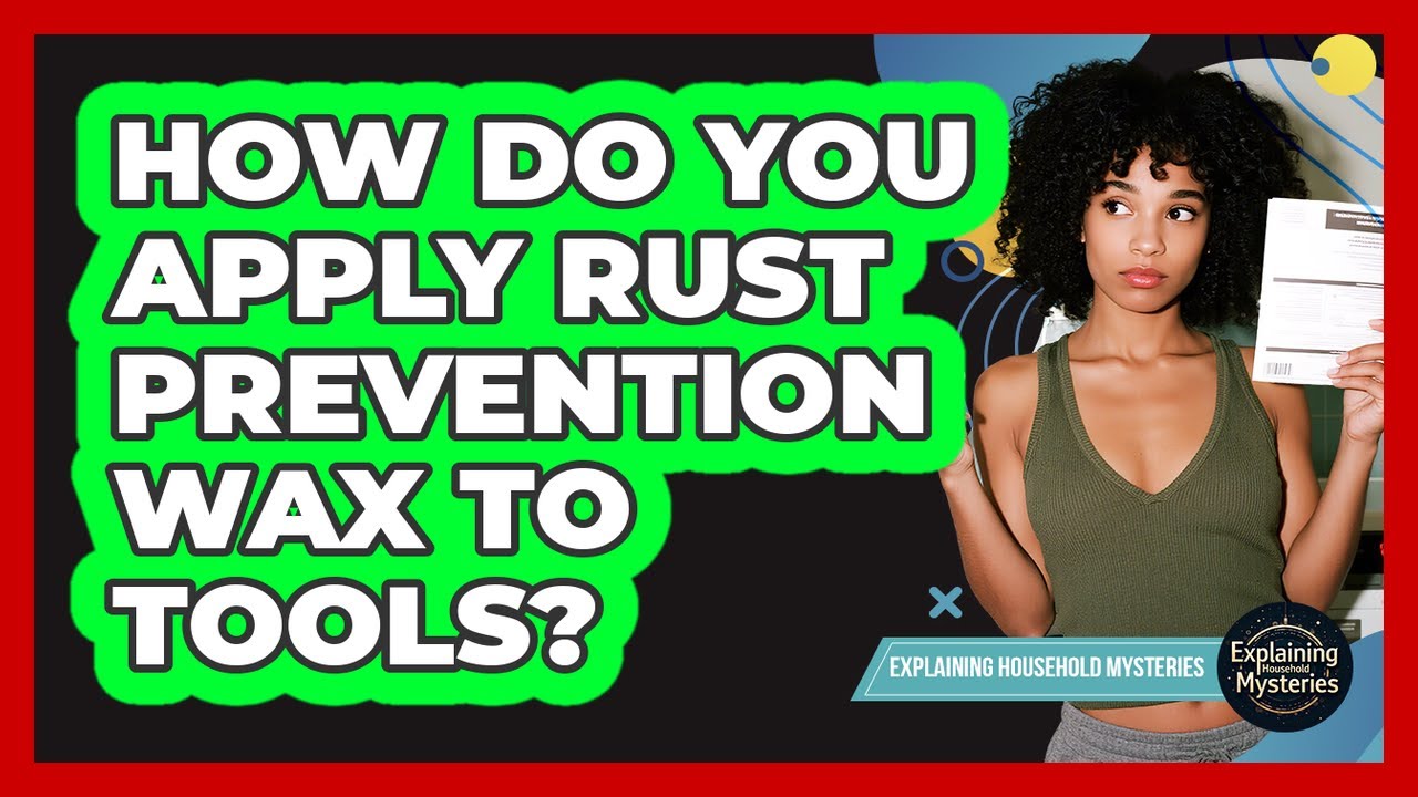 How Do You Apply Rust Prevention Wax To Tools? - YouTube