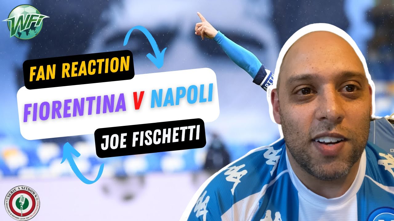 FIORENTINA 1-2 NAPOLI FAN REACTION | Joe Fischetti quick hits post ...