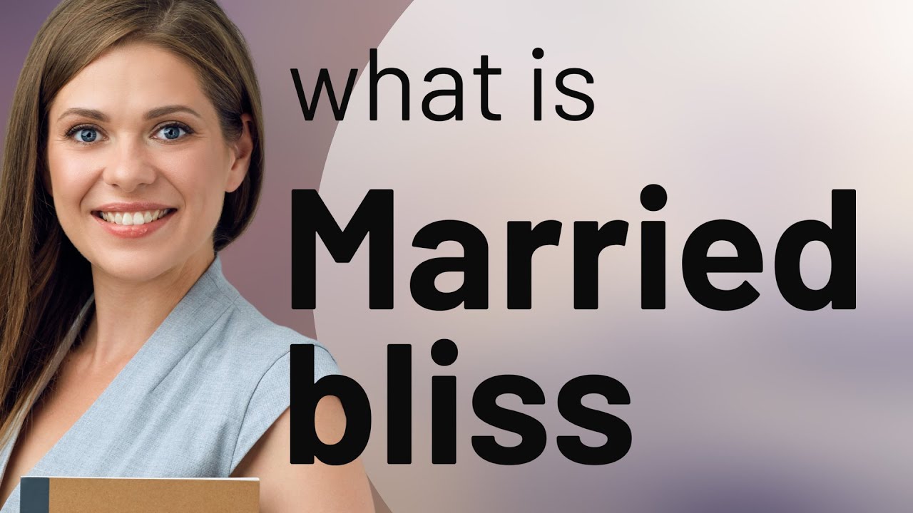 Understanding "Married Bliss": A Guide to English Idiomatic Expressions ...