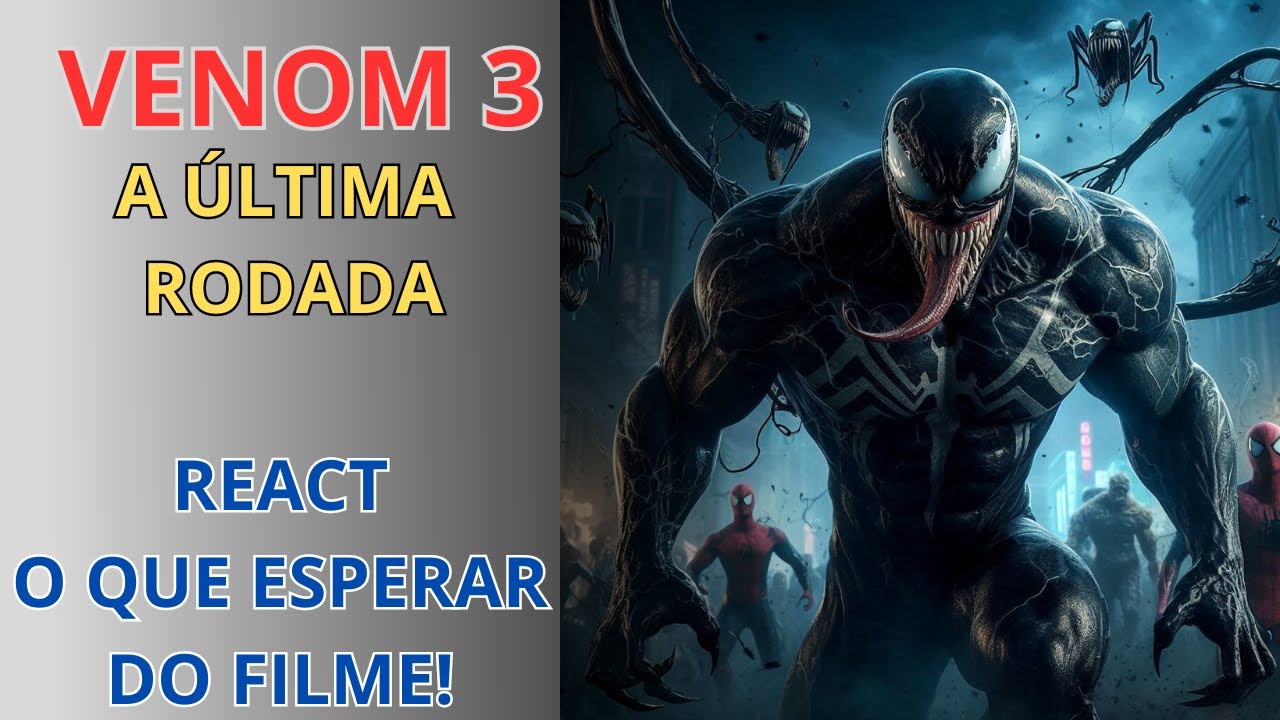 Venom 3: A Última Rodada – Trailer Oficial Revela Confronto Épico e ...