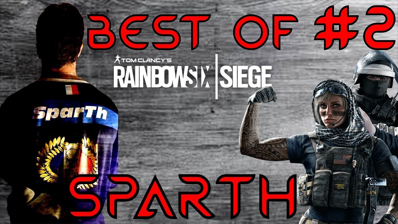 BEST OF SPARTH - Rainbow Six Siege - YouTube
