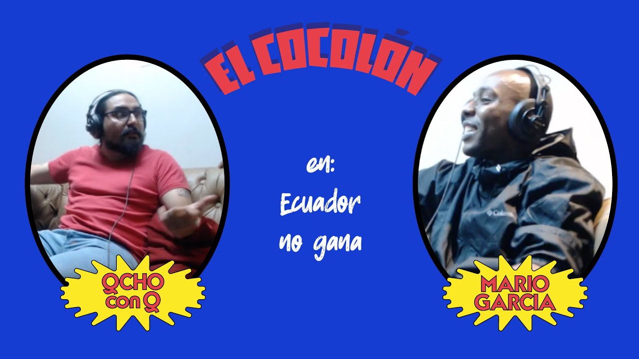 El Cocolón Ep. 34 Ecuador no gana - YouTube
