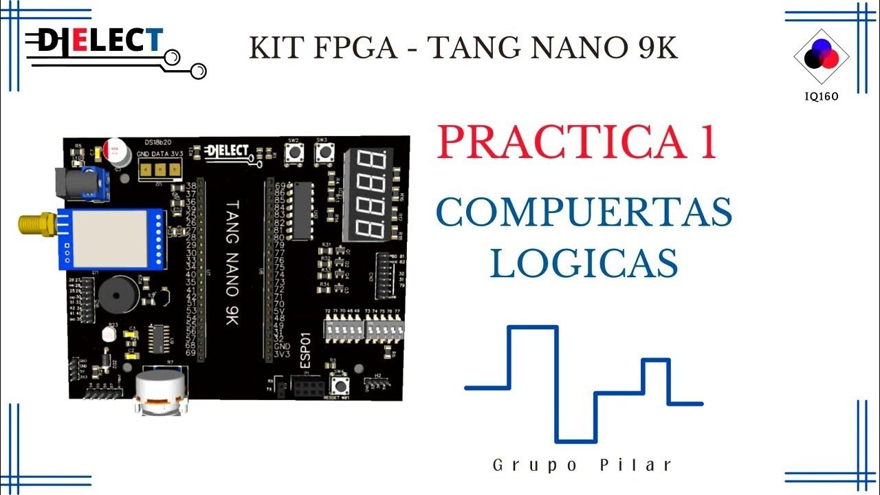 PRACTICA 1 || COMPUERTAS LÓGICAS || KIT FPGA TANG NANO 9K - YouTube