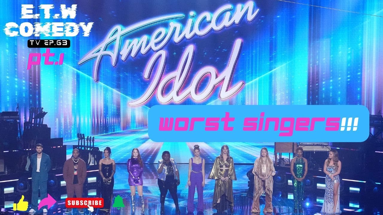 ETW Comedy Ep.63 American Idol's Worst Singers!!! Cringe-Worthy ...