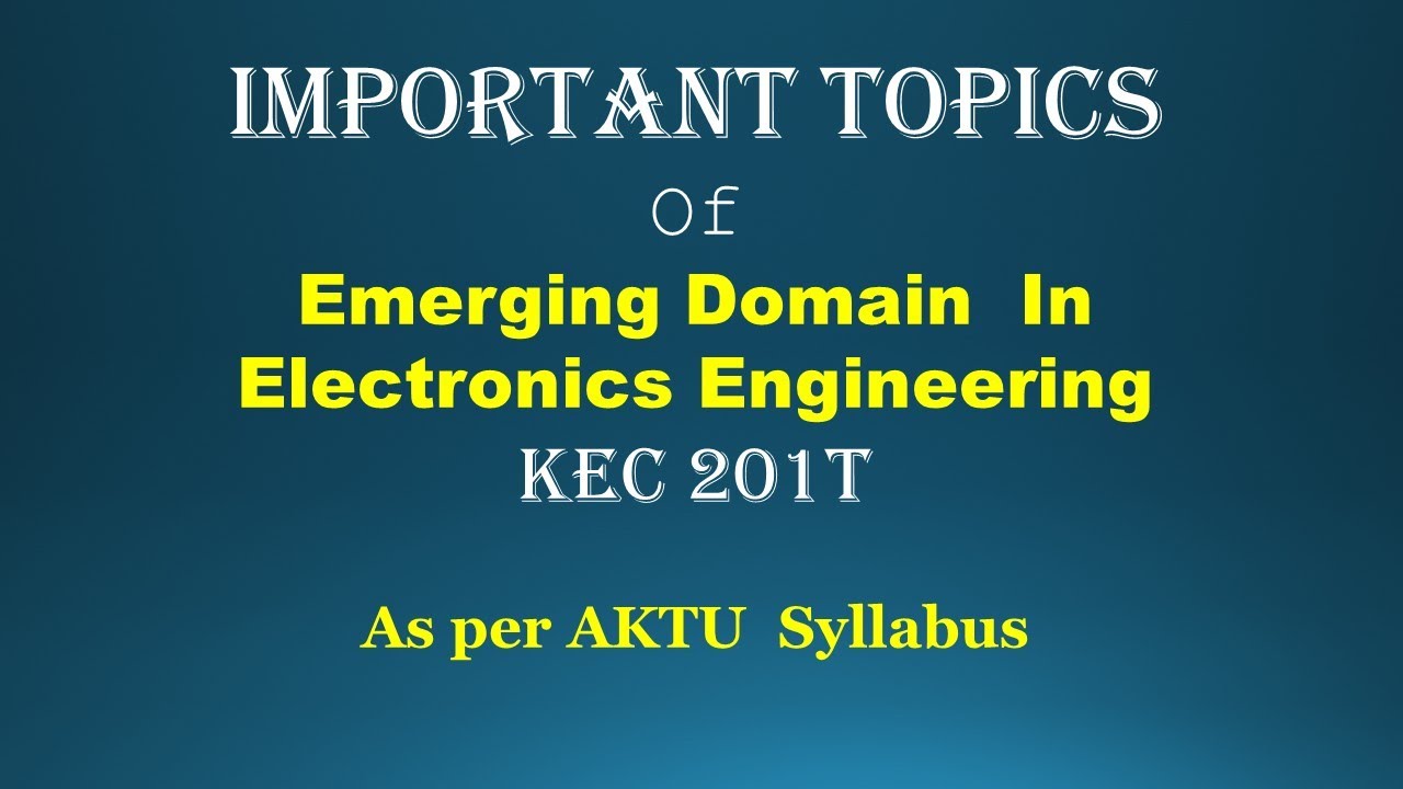 Important topics of Emerging Domain in Electronics Engineering | KEC 201T | AKTU - YouTube