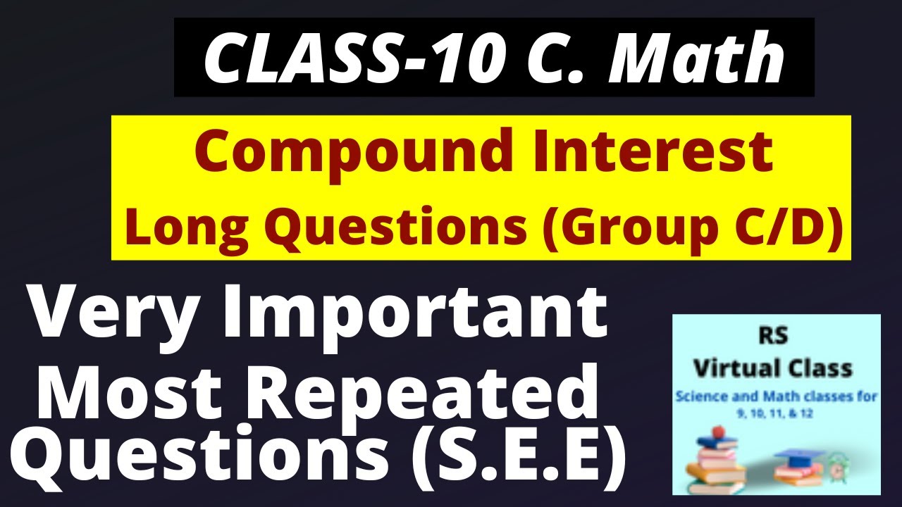 Class 10 || C. Math || Compound Interest || Group C/D || Most Repeated ...