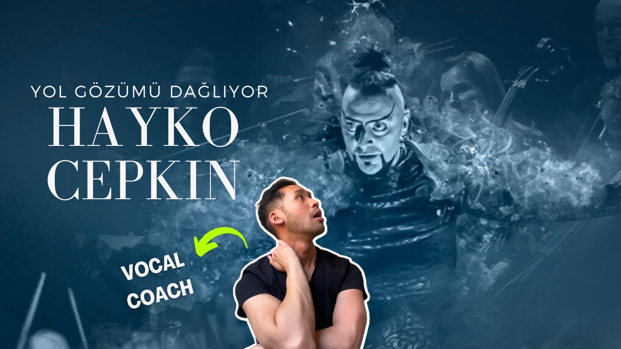 EAL Vocal Coach Reacts & Analyses | HAYKO CEPKIN x YOL GÖZÜMÜ DAĞLIYOR ...